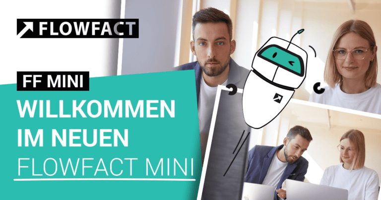 Willkommen im neuen FLOWFACT Mini - FLOWFACT